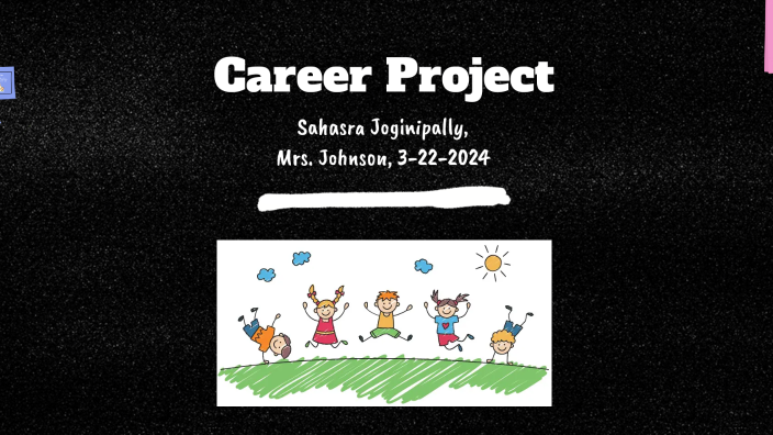 Sahasra Joginipally Career Project Presentation by Sahasra Joginipally on Prezi