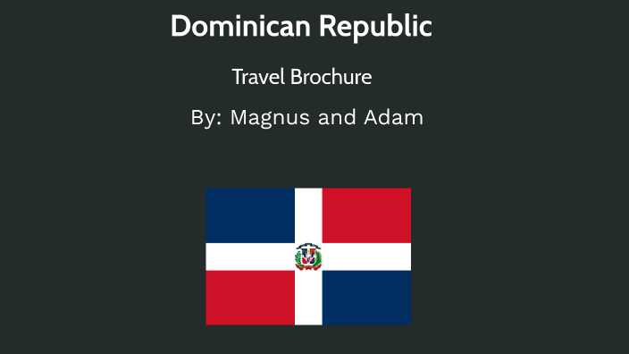 Dominican Republic by Adam Szigeti on Prezi