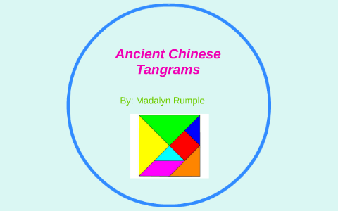 Ancient Chinese Tangrams by Madalyn R on Prezi