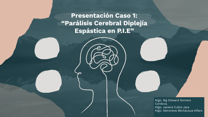 Presentación Caso 1: “Parálisis Cerebral Diplejía Espástica en P.I.E ...