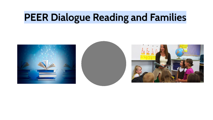 PEER Dialogue Reading and Families by Chelle Weiss on Prezi