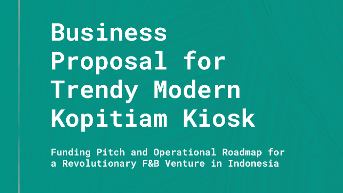 Business Proposal for Trendy Modern Kopitiam Kiosk by Xen Ho on Prezi
