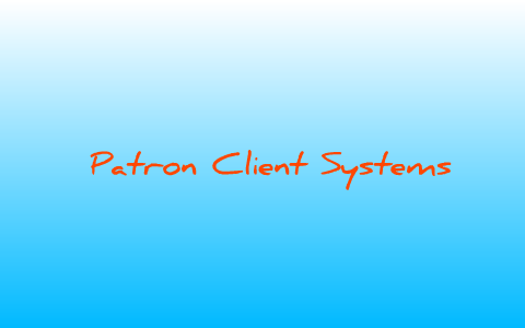 Patron Client Systems by Vishaal Kalwani on Prezi