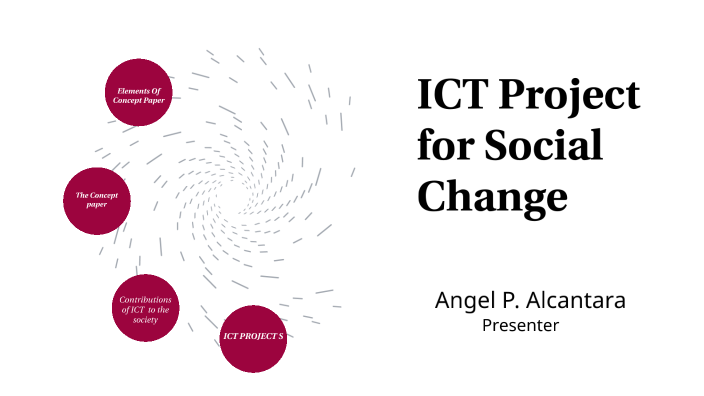 ICT Project for Social Change by Angel Alcantara on Prezi