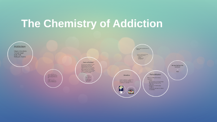 The Chemistry of Addiction by Saraphina Veldez on Prezi