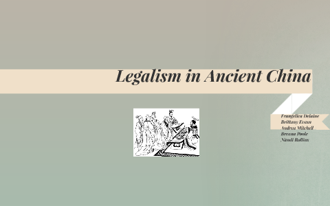 Legalism in Ancient China by Breana Poole on Prezi