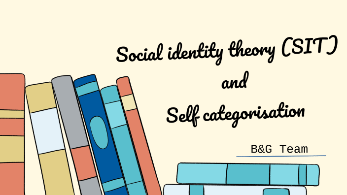 Social identity Theory (SIT) and Self categorisation by Đào Dương on Prezi