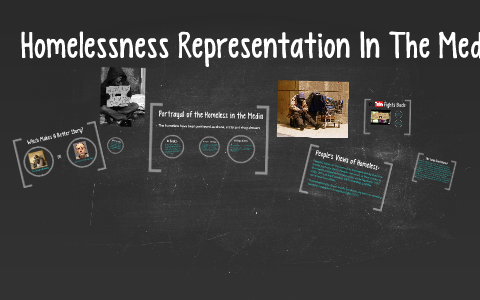 The Effects of Homelessness Represention In The Media by Yesenia ...