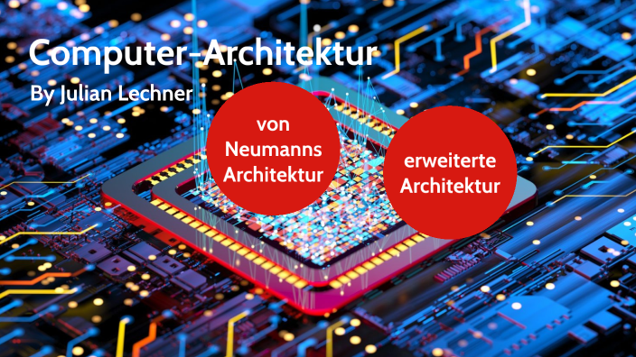 Computerarchitektur by Julian Lechner on Prezi