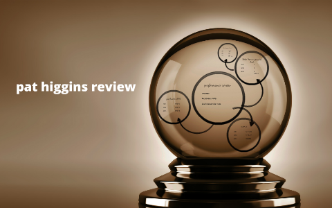 pat higgins review by pat higgins on Prezi
