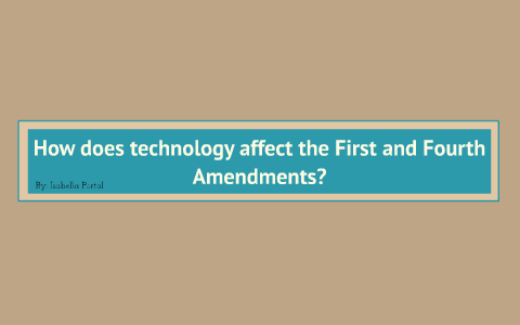 How does technology affect the First and Fourth Amendments? by Apara ...