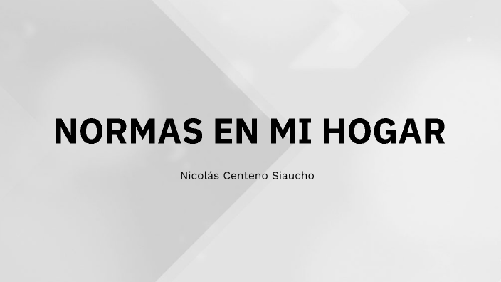 NORMAS EN MI HOGAR by Nicolas Centeno on Prezi
