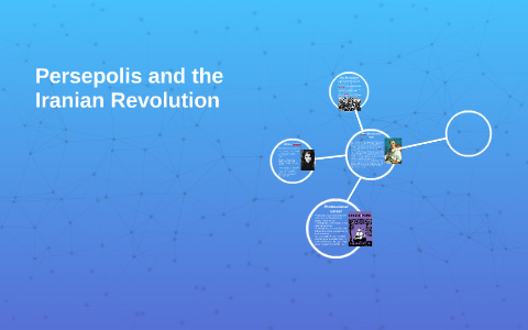 Persepolis and the Iranian Revolution by Christopher Newman on Prezi