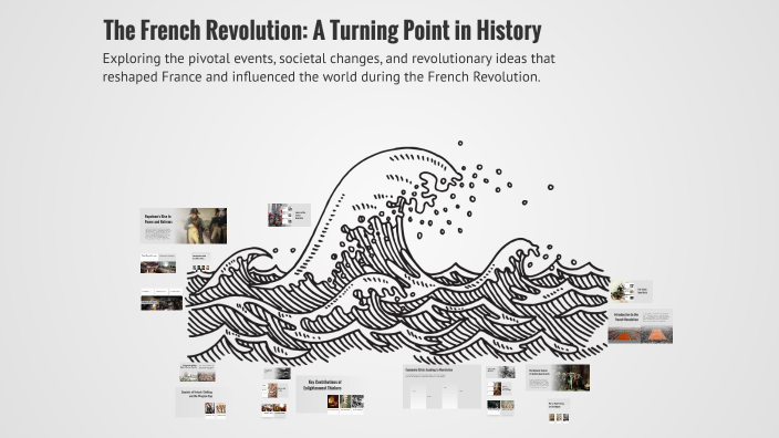 The French Revolution: A Turning Point in History by Navas Shareef on Prezi