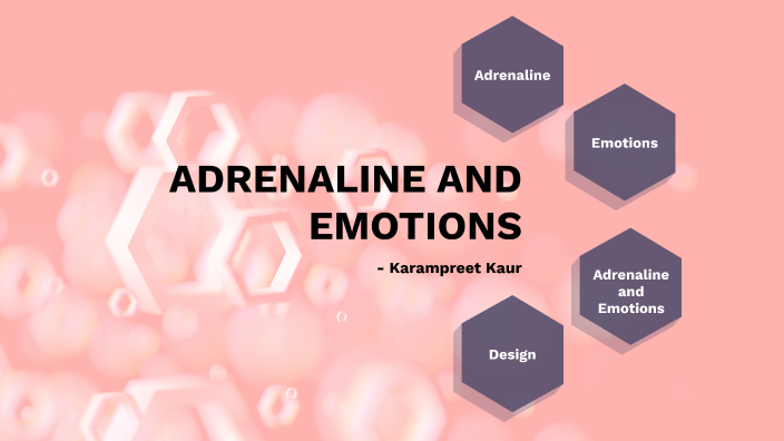 Adrenaline and Emotions by karampreet kaur on Prezi