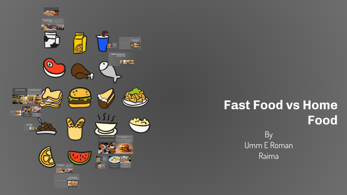 Fast Food vs Home Food by umme aslam on Prezi