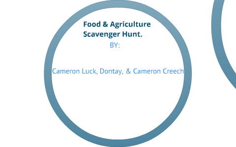 food and agriculture scavenger hunt by Cameron Luck on Prezi