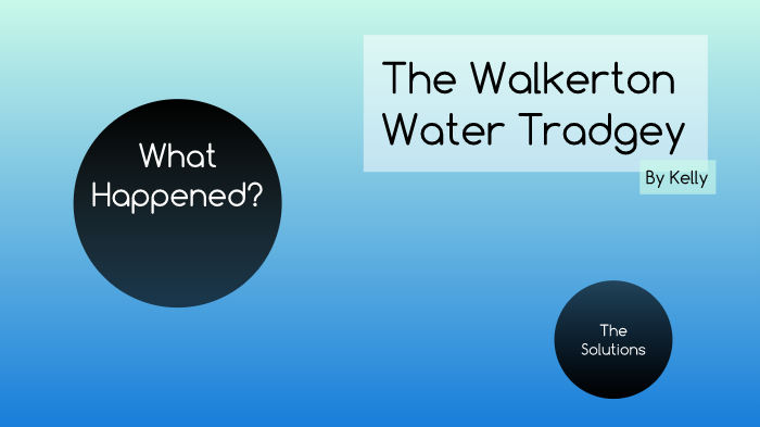 Walkerton Water Presentation by Kelly Ly on Prezi