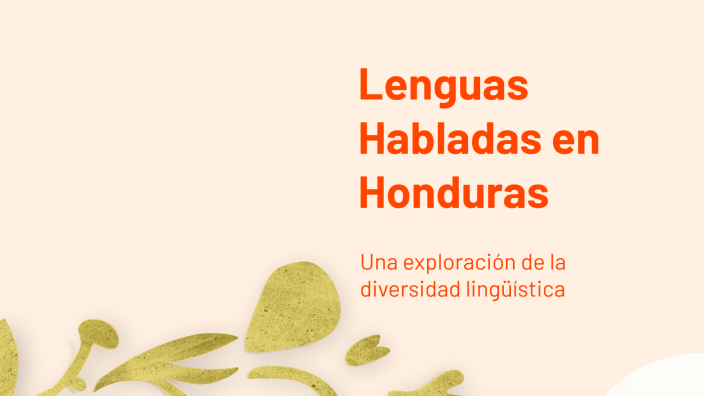 Lenguas Habladas en Honduras by Gerardo Torres on Prezi