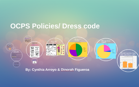 OCPS Policies/ Dress code by Cynthia Arroyo on Prezi