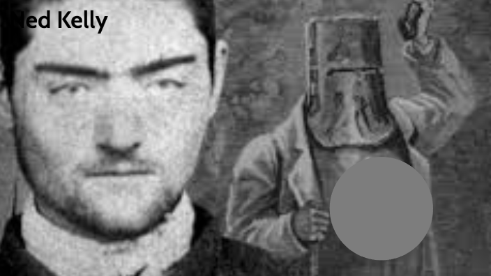 Ned Kelly by brooklyn.gow gow on Prezi