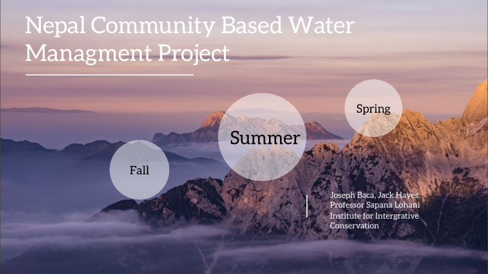 Nepal Community-Based Water Management Project by Joseph Baca on Prezi
