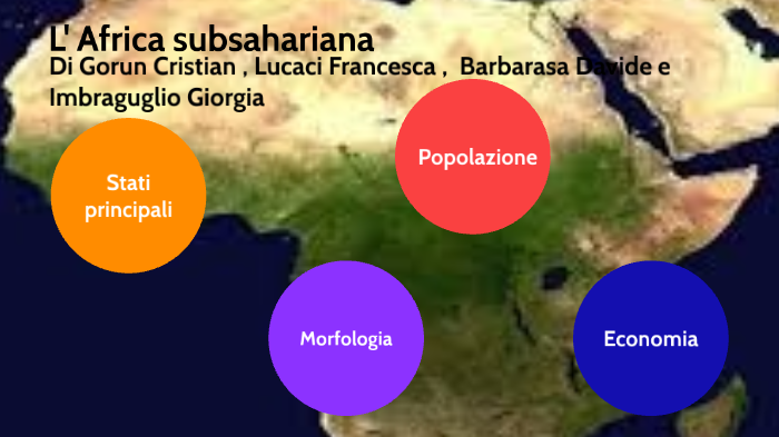 L ' Africa Subsahariana by Cristian Gorun on Prezi