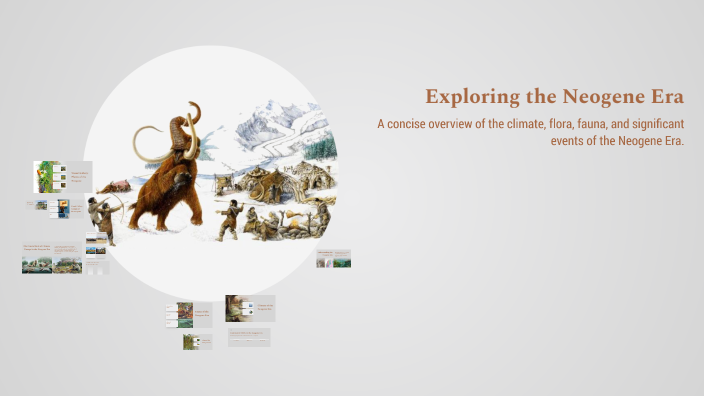 Exploring the Neogene Era by Joel Vasquez on Prezi