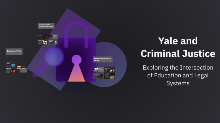 Yale and Criminal Justice by Jenni Fer on Prezi