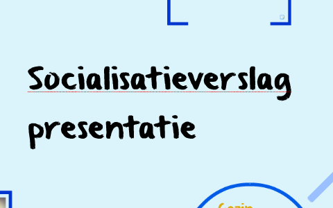 Socialisatieverslag presentatie by Iris Land on Prezi