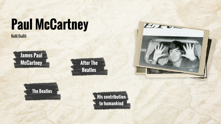 Paul McCartney by kelli bulit on Prezi
