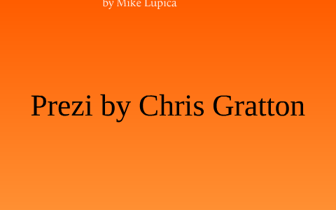 Christopher Gratton by Jennifer Scott on Prezi