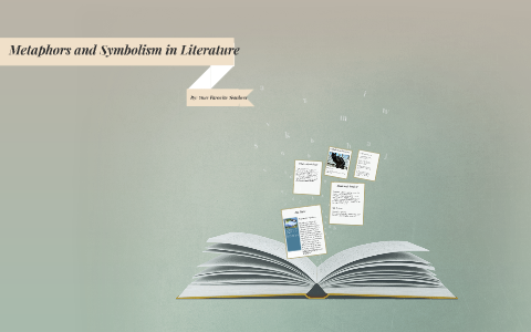 Metaphors and Symbolism in Literature by Sixth Grade on Prezi