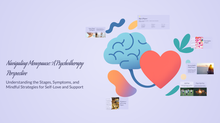 Navigating Menopause: A Psychotherapy Perspective by Sherry Wagner on Prezi