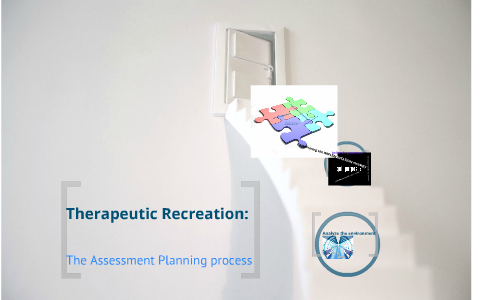 Therapeutic Recreation: The Assessment planning process by Ashley ...