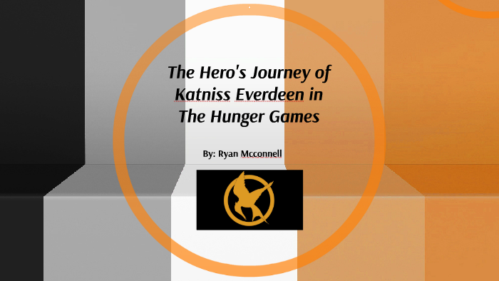 The Hero's Journey of Katniss Everdeen in The Hunger Games by Ryan ...