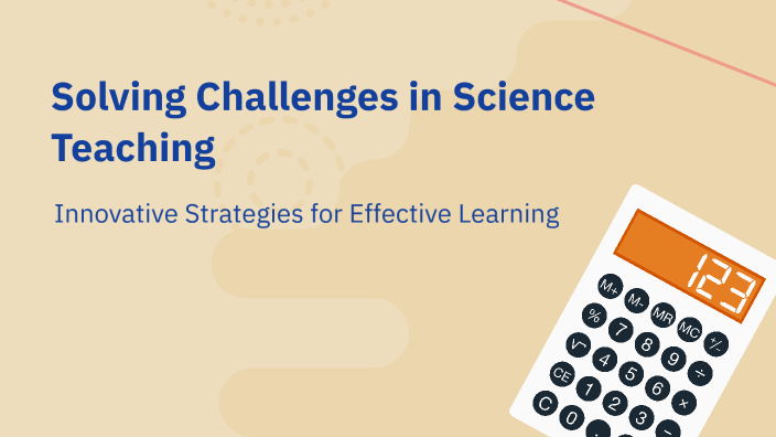Solving Challenges in Science Teaching by ali hussien on Prezi