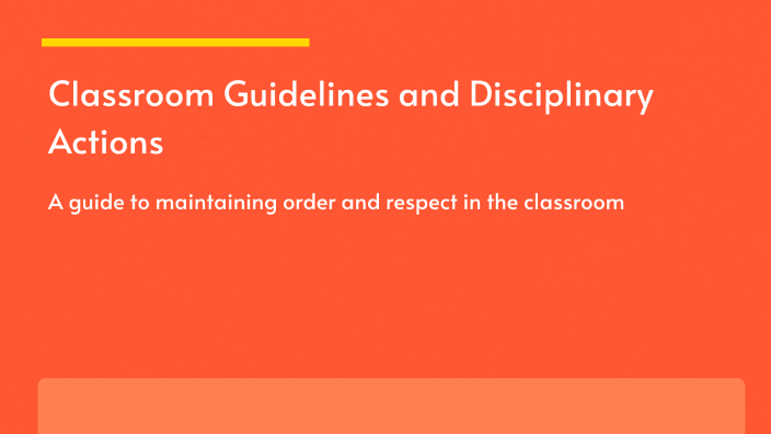 Classroom Guidelines and Disciplinary Actions by Sandra Ortiz on Prezi