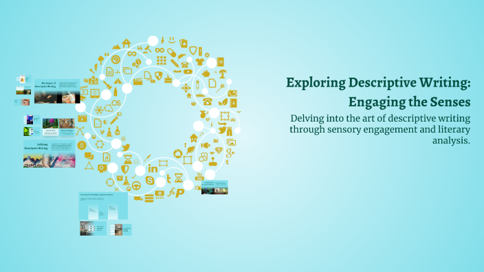 Exploring Descriptive Writing: Engaging the Senses by Hena I. on Prezi