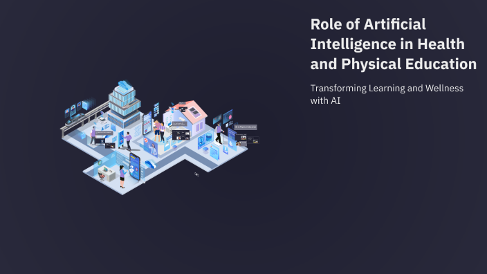 Role of Artificial Intelligence in Health and Physical Education by ...