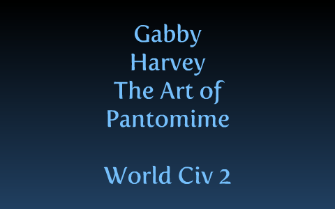 The History of Mime by Gabby Harvey on Prezi