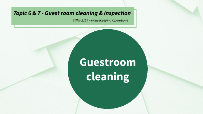 topic 6 & 7 - Guest room cleaning & inspection by Ay Tong on Prezi