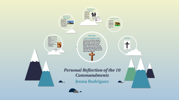 Personal Reflection of the 10 Commandments by Jenna Rodriguez on Prezi