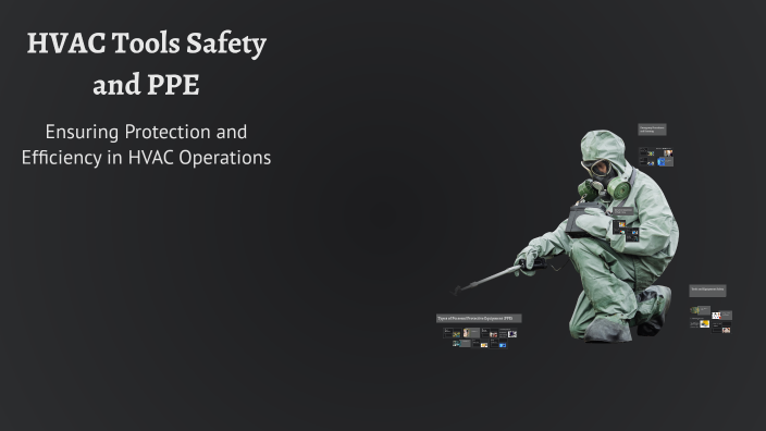 HVAC Tools Safety and PPE by Raees Ansari on Prezi