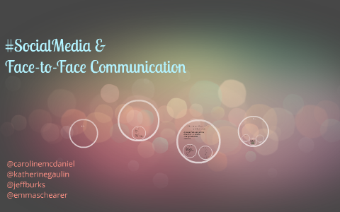 Social Media vs. Face-to-Face Communication by on Prezi