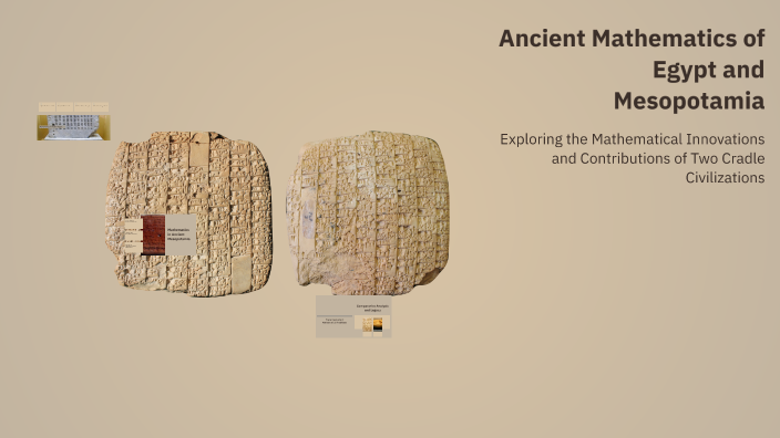 Ancient Mathematics of Egypt and Mesopotamia by Arman Kaya on Prezi