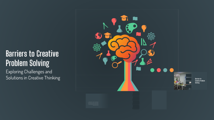 Barriers to Creative Problem Solving by Eman zein on Prezi