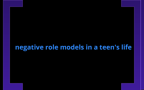 negative role models by cyrena nunez on Prezi