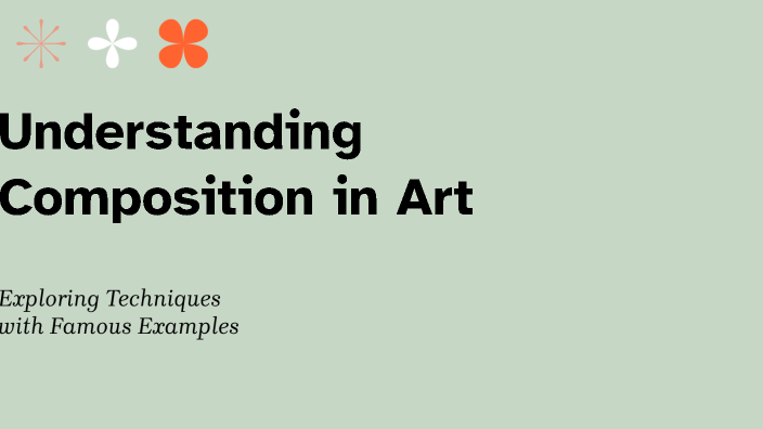 Understanding Composition in Art by sofia palacios on Prezi