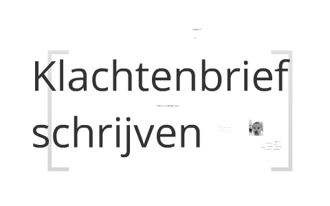 Klachtenbrief schrijven by M Kouwen on Prezi